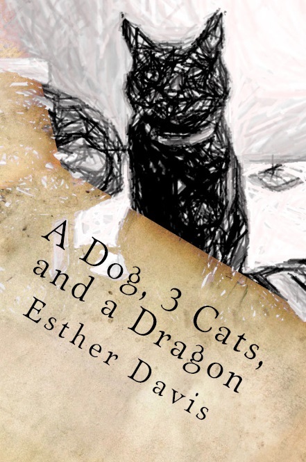 A Dog, 3 Cats, and a Dragon by Esther Davis | Goodreads