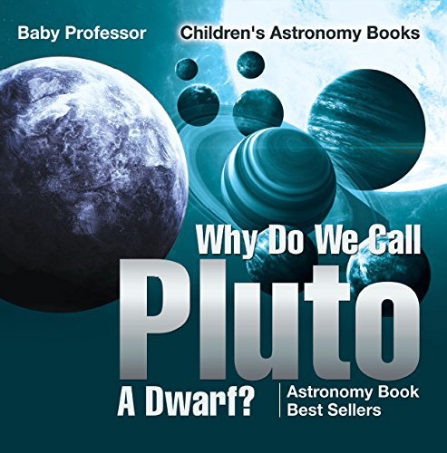 Why Do We Call Pluto A Dwarf? Astronomy Book Best Sellers | Children's ...