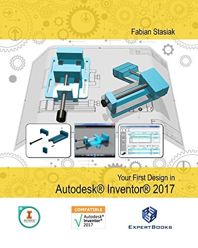 Your First Design in Autodesk Inventor 2017 by Fabian Stasiak | Goodreads