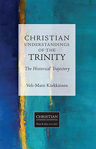 Christian Understandings of the Trinity: The Historical Trajectory by ...
