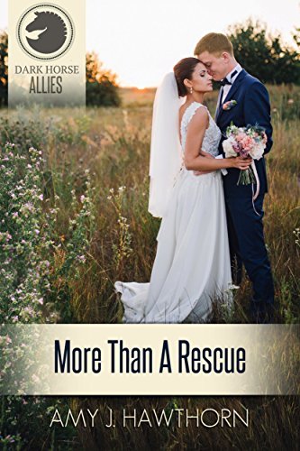 More Than a Rescue (Dark Horse Allies) by Amy J. Hawthorn | Goodreads