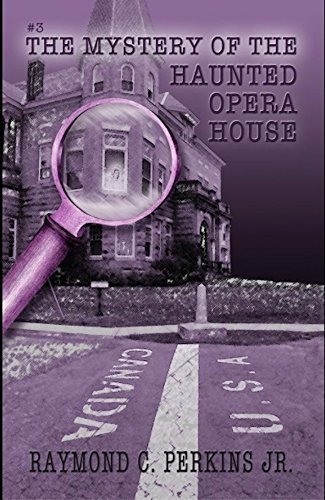 The Mystery of the Haunted Opera House by Raymond C. Perkins Jr ...