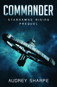 Commander (Starhawke Rising #0.5) by Audrey Sharpe | Goodreads
