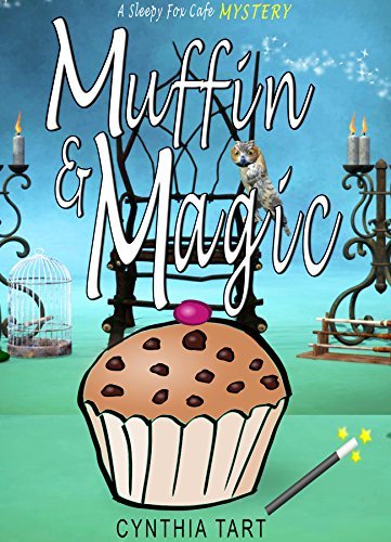 Muffin & Magic (Sleepy Fox Cafe #3) by Cynthia Tart | Goodreads