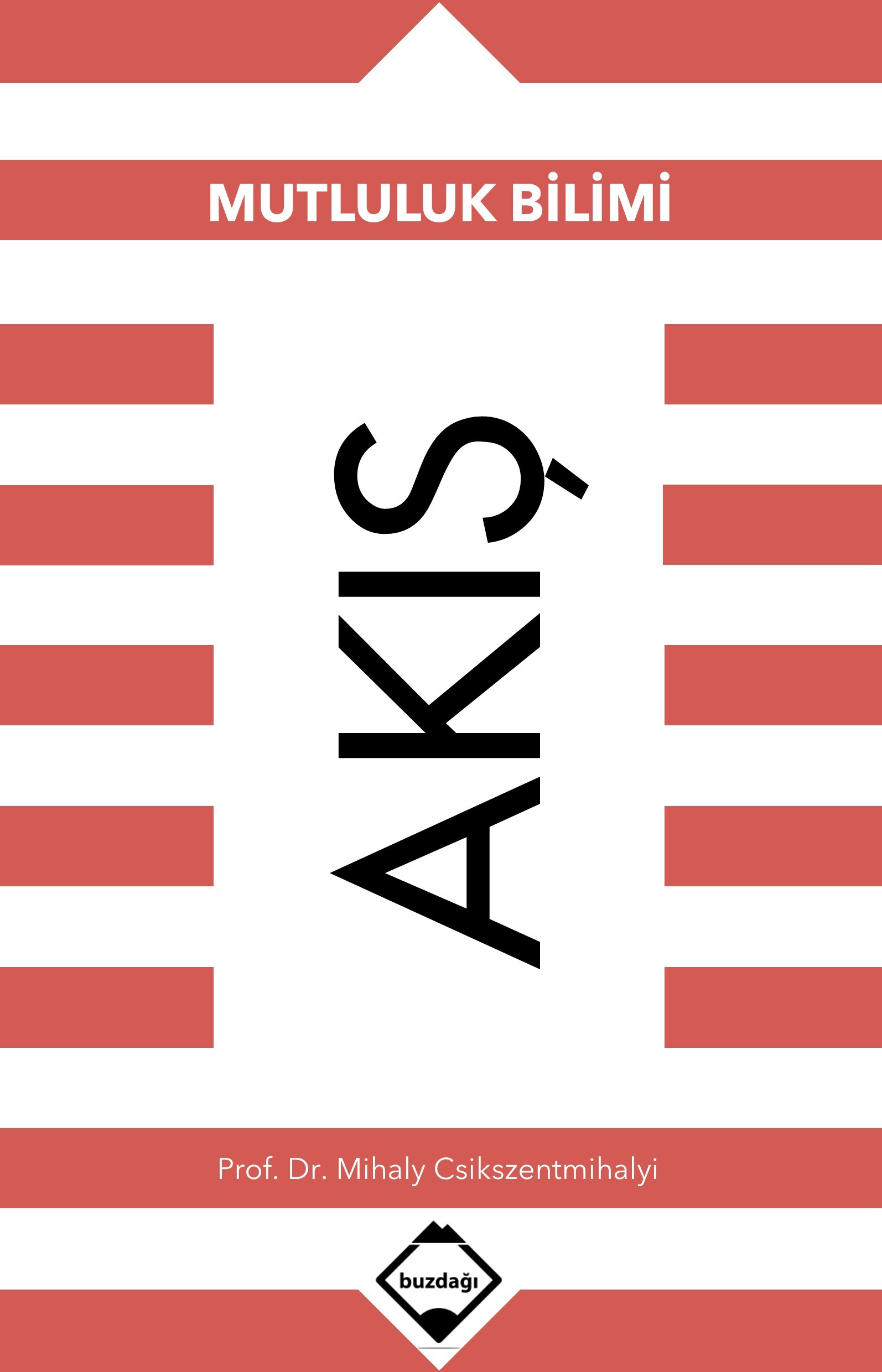 Akış: Mutluluk Bilimi by Mihály Csíkszentmihályi | Goodreads