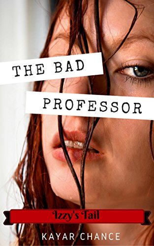 The Bad Professor: Izzy's Tail by Kayar Chance | Goodreads