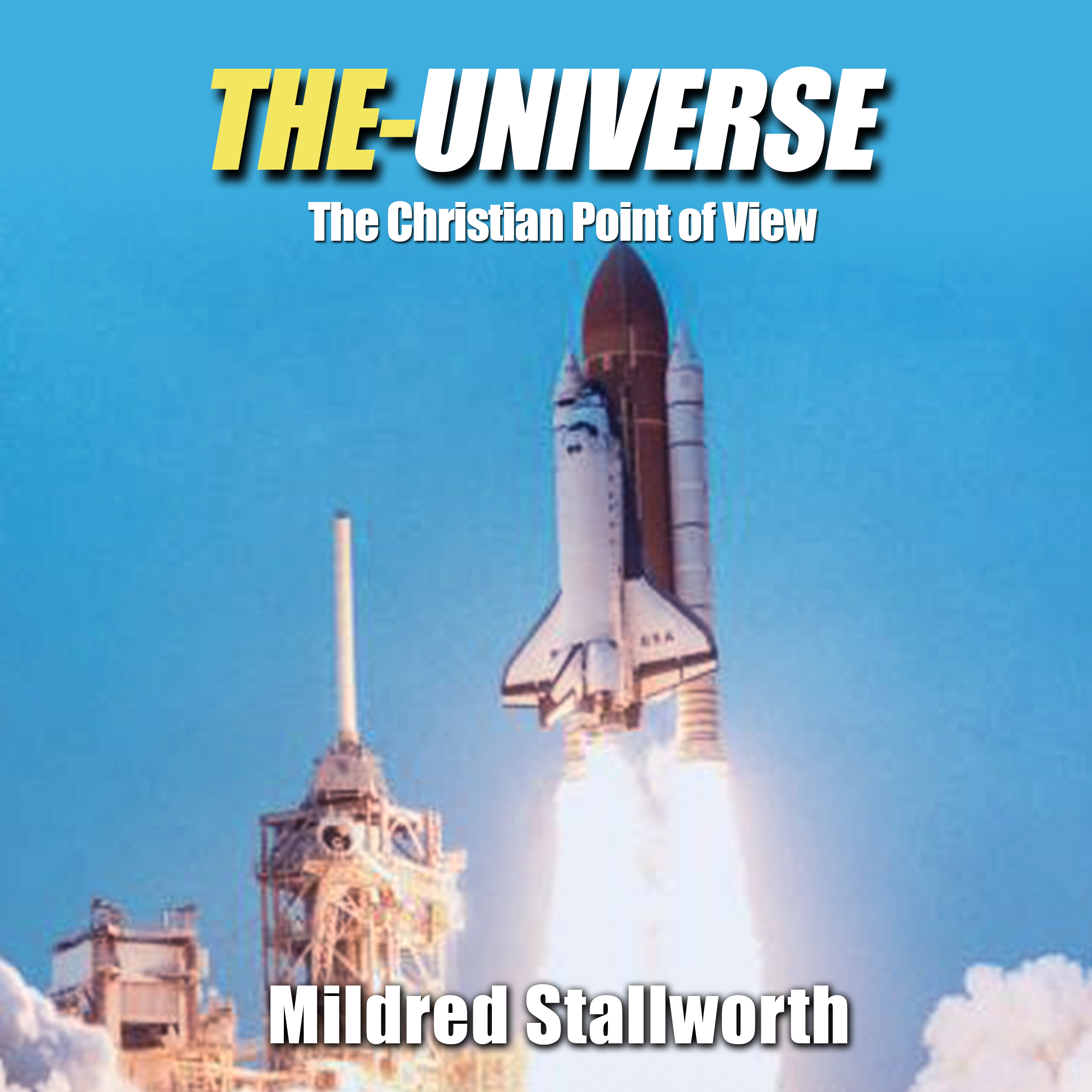 The Universe: The Christian Point of View by Mildred M. Stallworth ...