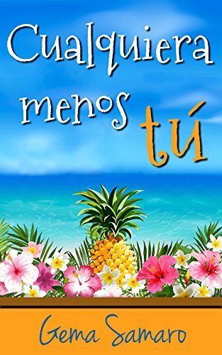 Cualquiera menos tú (Spanish Edition) by Gema Samaro | Goodreads