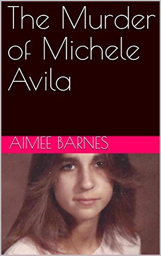 The Murder of Michele Avila by Aimee Barnes | Goodreads