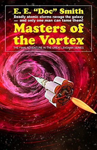 Masters of the Vortex (Illustrated) by E.E. "Doc" Smith | Goodreads