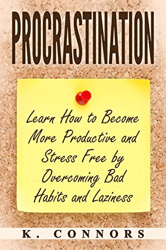 Procrastination: Learn How to Become More Productive and Stress Free by ...