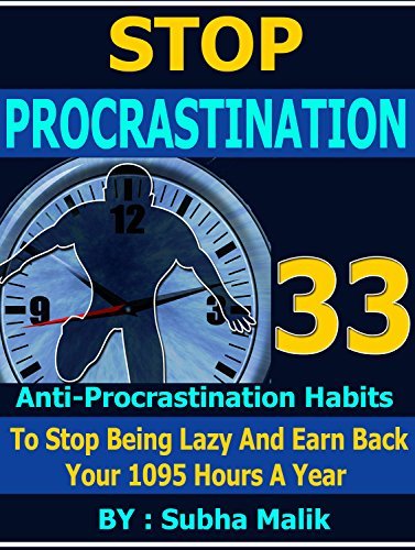 Stop Procrastination: 33 Anti-Procrastination Habits To Stop Being Lazy ...