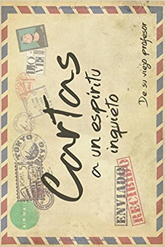 Cartas a un espíritu inquieto by Delegación de la Pastoral ...