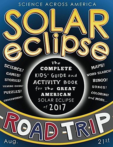 Solar Eclipse Road Trip: The Complete Kids' Guide and Activity Book for ...