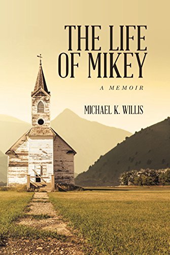 The Life of Mikey by Michael K. Willis | Goodreads