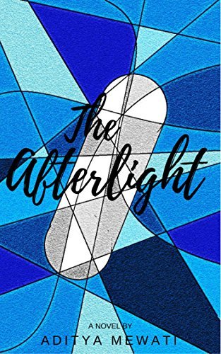 The Afterlight by Aditya Mewati | Goodreads