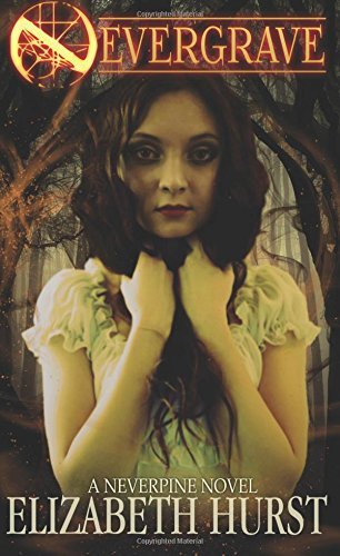 Nevergrave (Neverpine, #1) by Elizabeth Hurst | Goodreads
