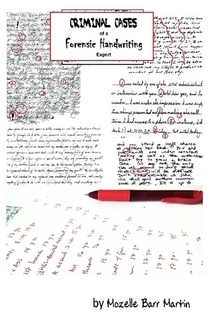 Criminal Cases of a Forensic Handwriting Expert by Mozelle Martin ...
