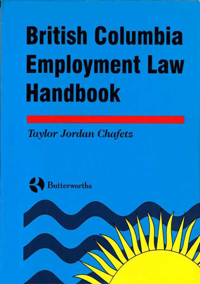 British Columbia Employment Law Handbook by Taylor Jordan Chafetz ...