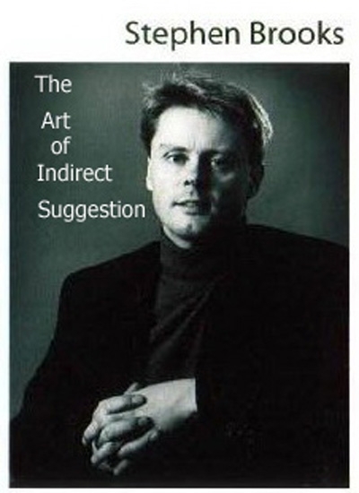 The Art of Indirect Suggestion by Stephen Brooks | Goodreads