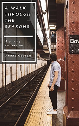 A Walk through the Seasons by Anand Gautam | Goodreads