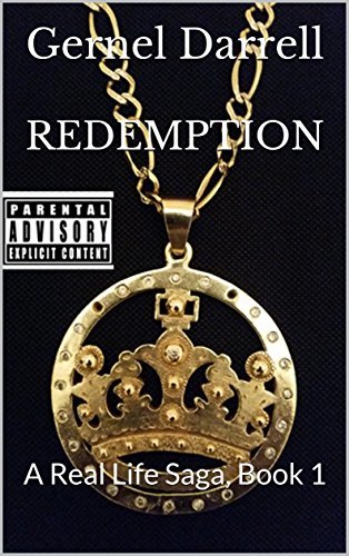 REDEMPTION: A Real Life Saga, Book 1 by Gernel l. Darrell | Goodreads