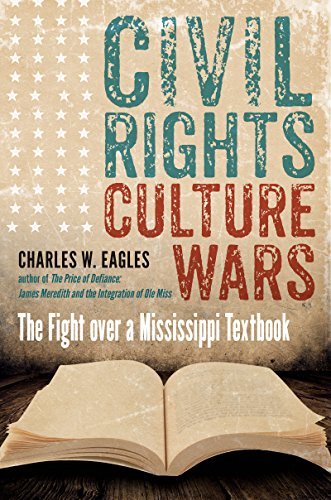 Civil Rights, Culture Wars: The Fight over a Mississippi Textbook by ...