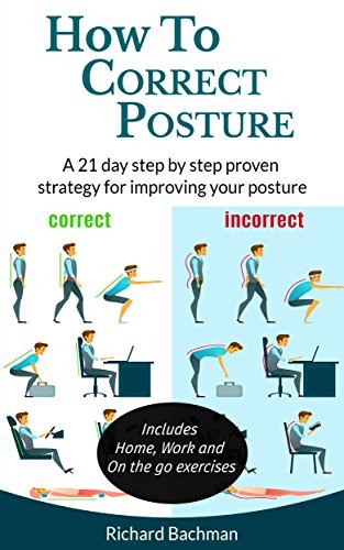 How To Correct Posture: A 21 day step by step proven strategy for ...