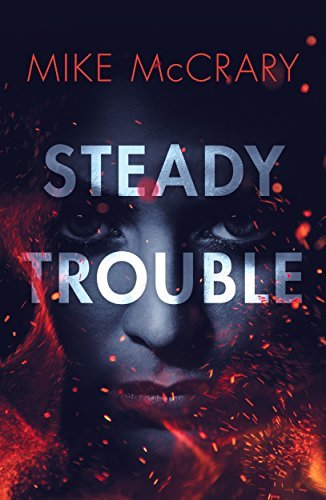 Steady Trouble by Mike McCrary | Goodreads