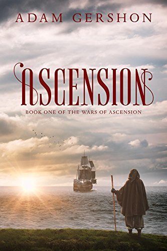 Ascension (Book One of the Wars of Ascension) by Adam Gershon | Goodreads
