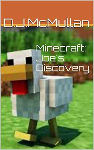 Minecraft: Joe's Discovery by D.J.McMullan | Goodreads