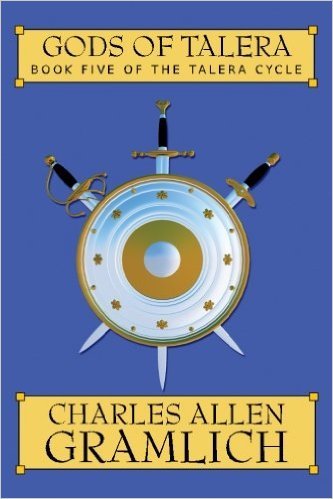 Gods of Talera: Book 5 of the Talera Cycle by Charles Allen Gramlich ...
