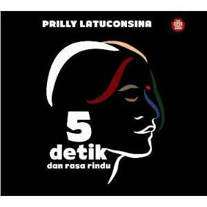 5 Detik dan Rasa Rindu by Prilly Latuconsina | Goodreads