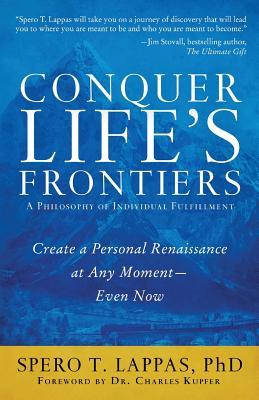 Conquer Life's Frontiers: A Philosophy of Individual Fulfillment ...