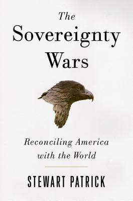 The Sovereignty Wars: Reconciling America with the World by Stewart ...