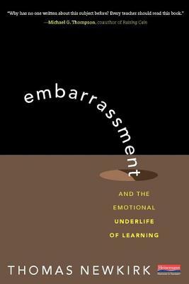 Embarrassment: And the Emotional Underlife of Learning by Thomas ...