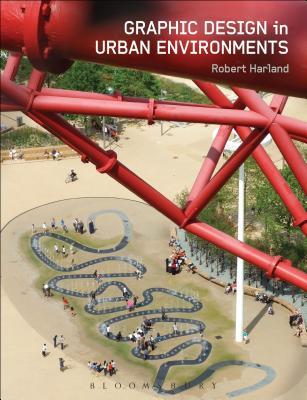 Graphic Design in Urban Environments by Robert Harland | Goodreads