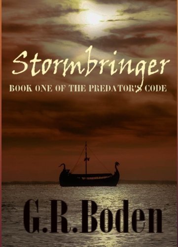 Stormbringer: Book One of the Predator's Code by G.R. Boden | Goodreads