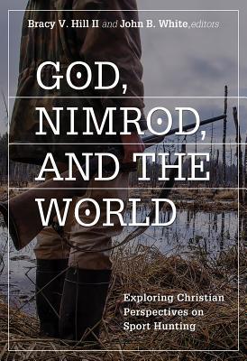 God, Nimrod, and the World: Exploring Christian Perspectives on Sport ...