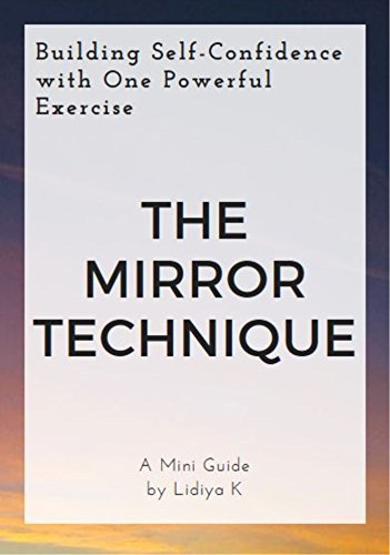 The Mirror Technique: Building Self-Confidence with One Powerful ...