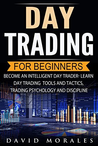 Day Trading For Beginners- Become An Intelligent Day Trader. Learn Day ...