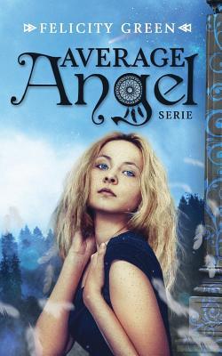 Average Angel by Felicity Green | Goodreads