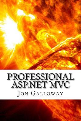Professional ASP.Net MVC by Jon Galloway | Goodreads