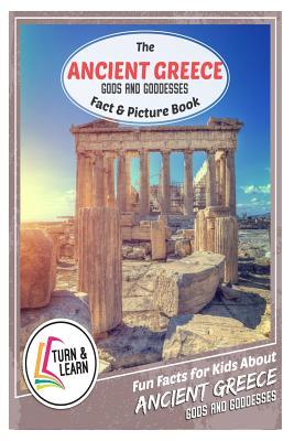 The Ancient Greece Gods and Goddesses Fact and Picture Book: Fun Facts ...