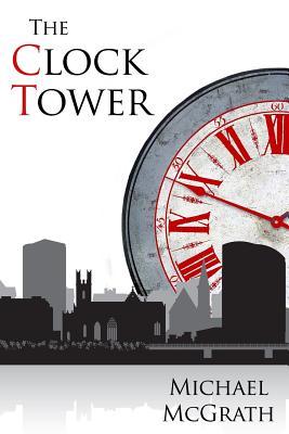 The Clock Tower by M.J. McGrath | Goodreads