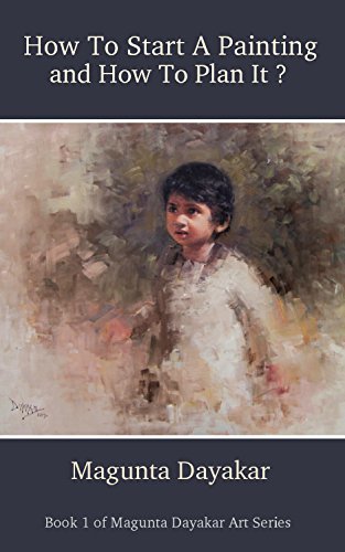 How To Start A Painting And How to Plan It ? by Magunta Dayakar | Goodreads