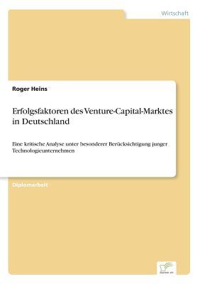 Erfolgsfaktoren des Venture-Capital-Marktes in Deutschland: Eine ...