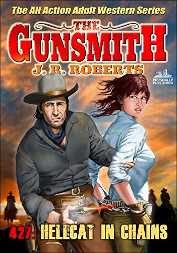Hellcat in Chains (The Gunsmith #427) by J.R. Roberts | Goodreads