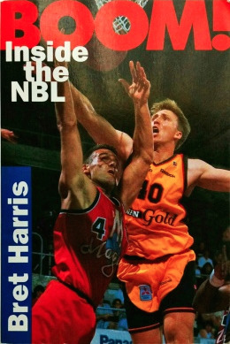 Boom!: Inside The NBL by Bret Harris | Goodreads