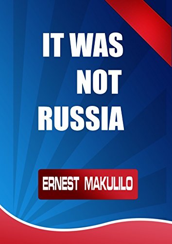 IT WAS NOT RUSSIA by Ernest Makulilo | Goodreads
